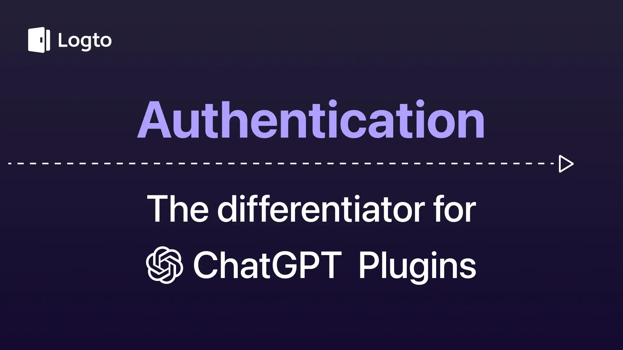 Authentication: The differentiator for ChatGPT plugins · Logto blog Authentication: The differentiator for ChatGPT plugins · Logto blog