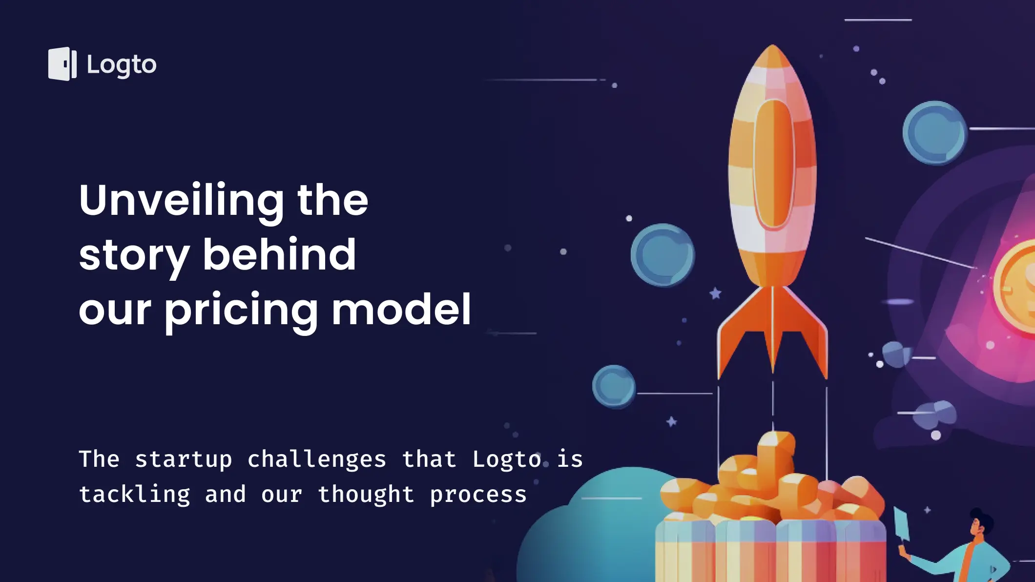 Logto presentó un nuevo modelo de precios para abordar los obstáculos de las startups detrás de ...