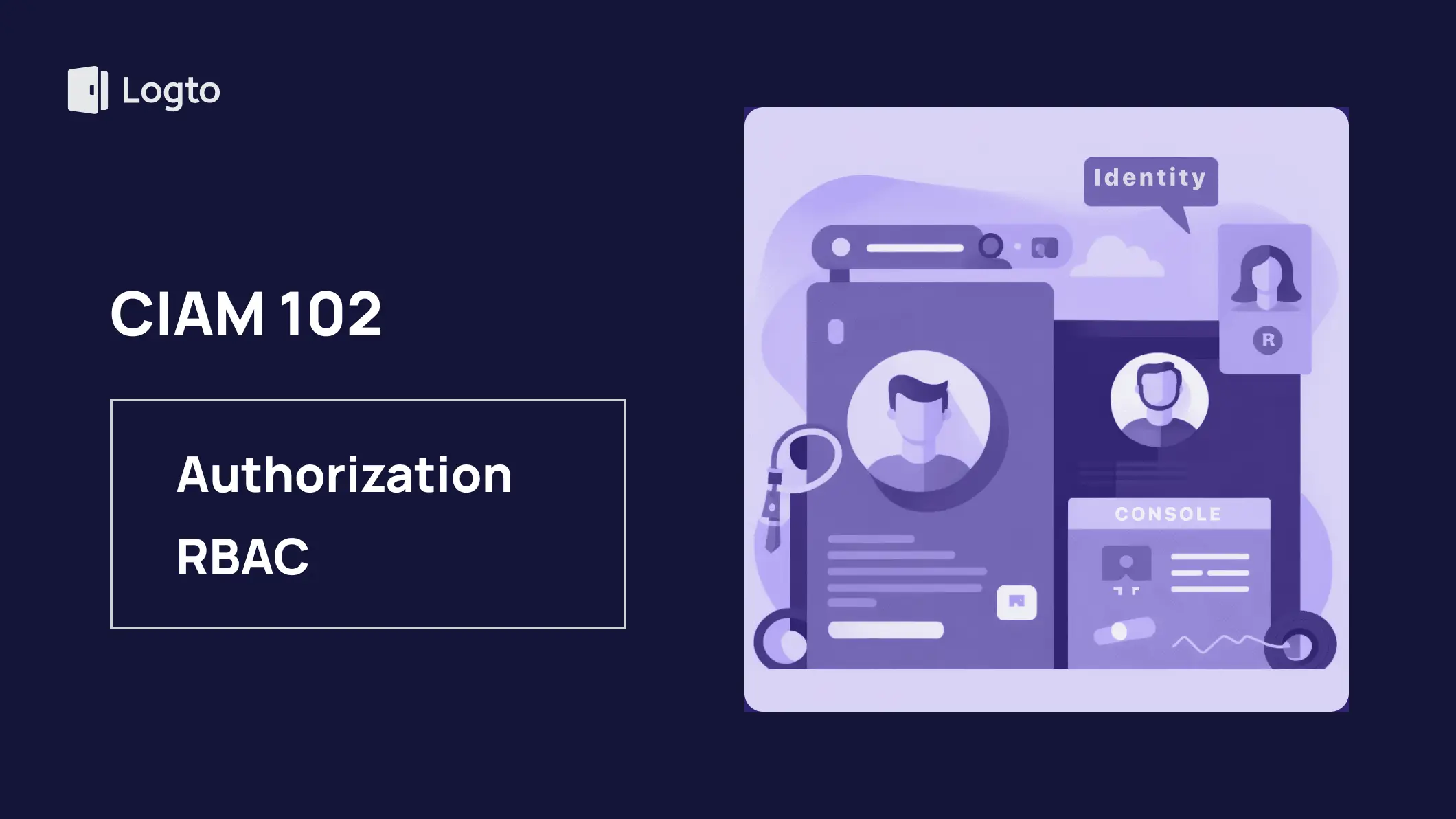 CIAM 102: Authorization & Role-based Access Control · Logto blog CIAM 102: Authorization & Role-based Access Control · Logto blog