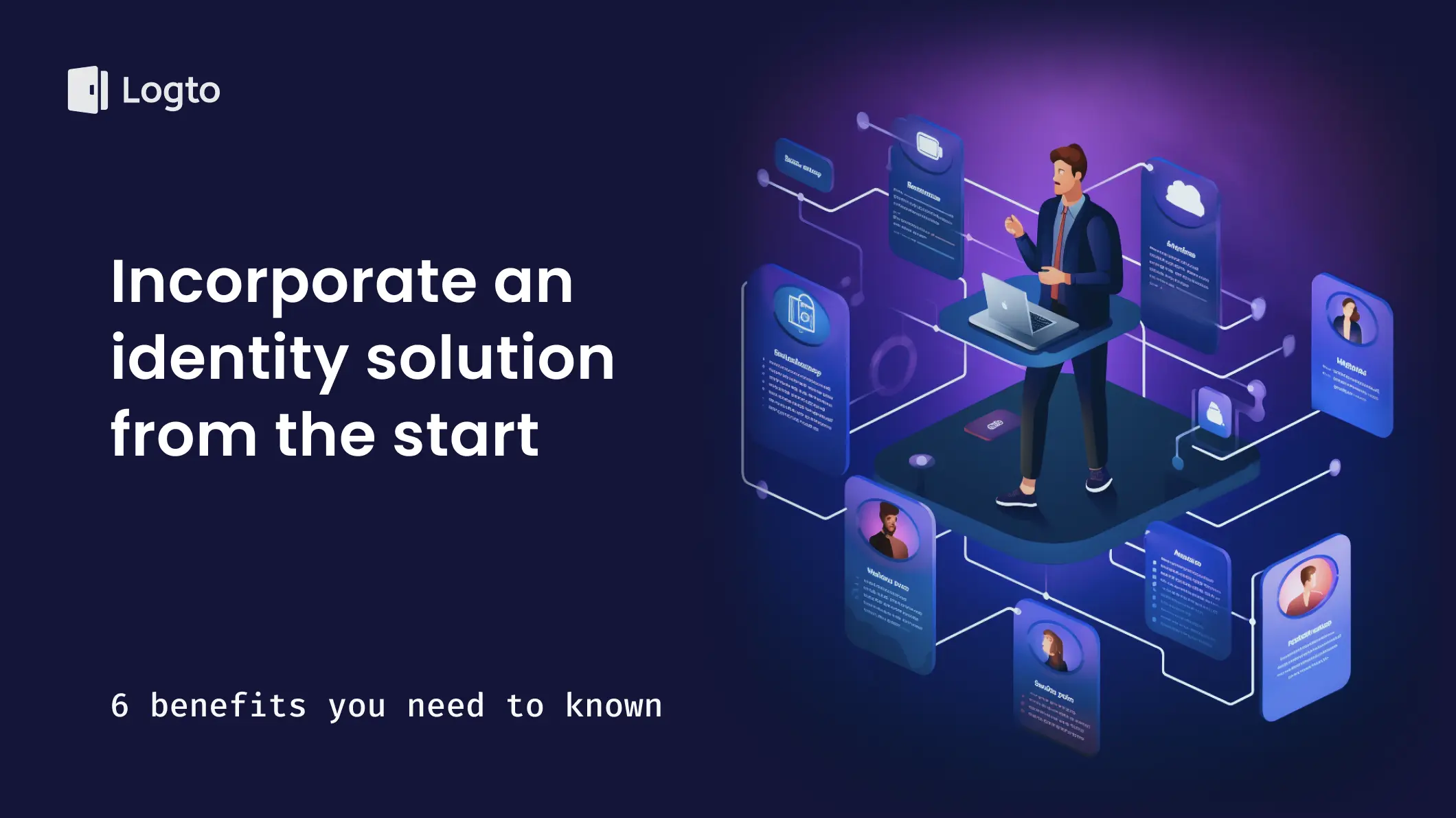 Why You Should Incorporate An Identity Solution From The Start · Logto Blog