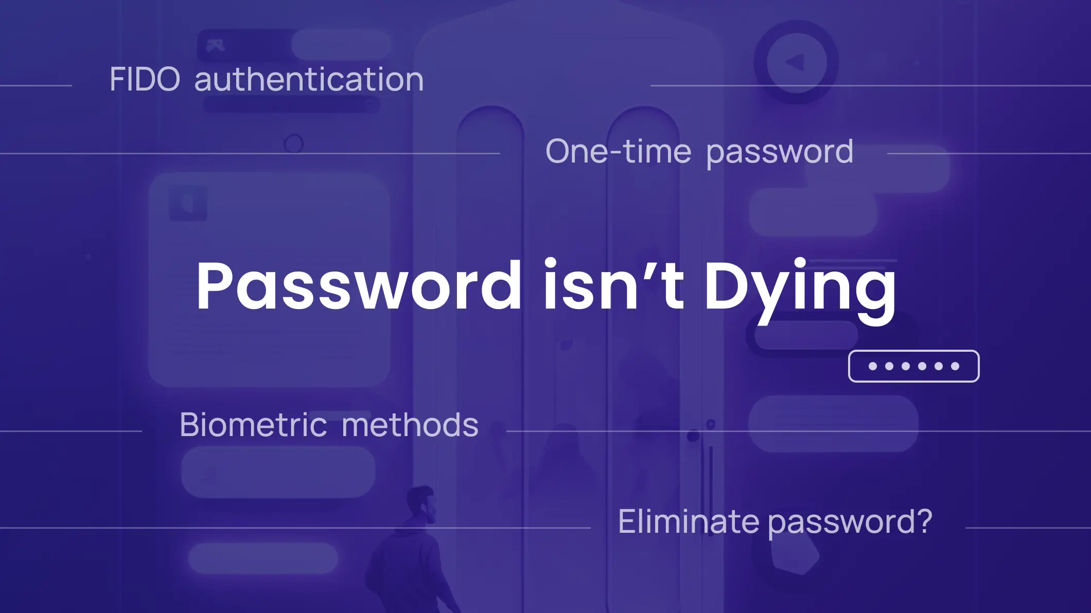 Password isn't dying · Logto blog